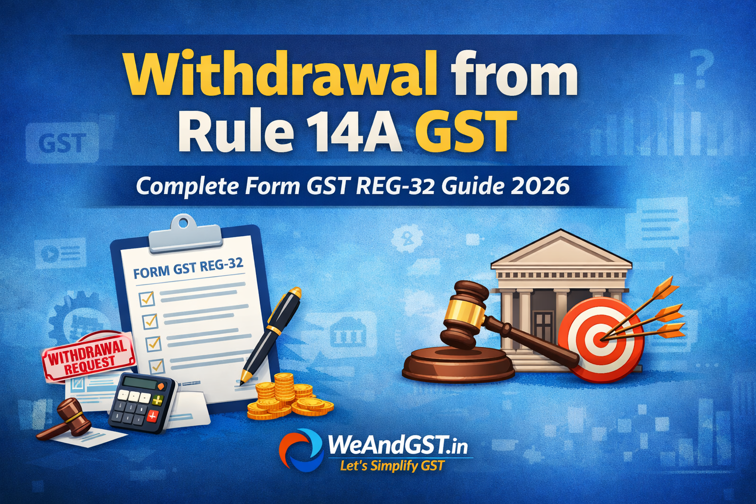 Withdrawal from Rule 14A GST | Form GST REG-32 Guide 2026